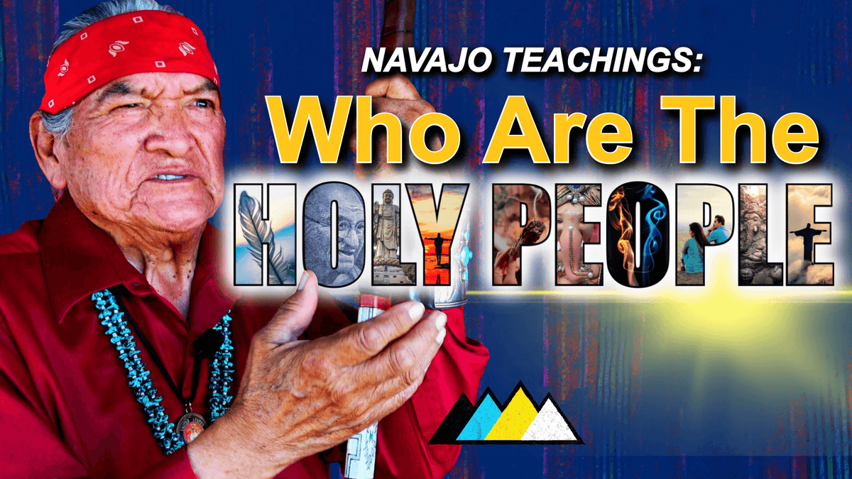 Navajo Teachings: Who Are the Holy People – Navajo Traditional Teachings